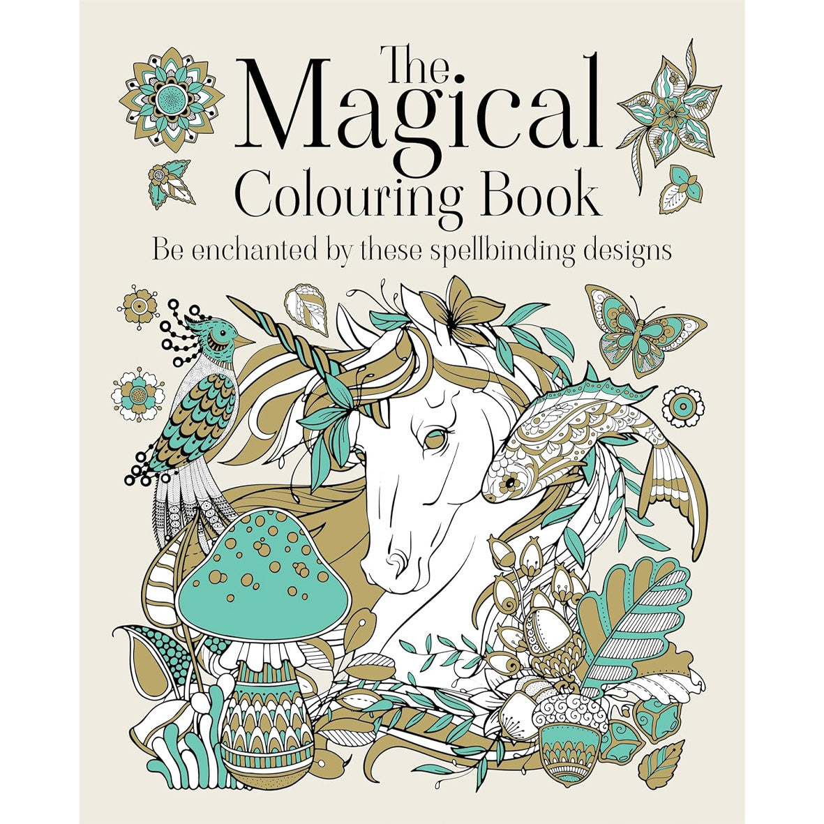 The Magical Colouring Book: Be Enchanted By These Spellbinding Designs ...